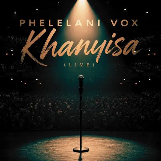 Phelelani Vox – Khanyisa (Live) (mp3 download)